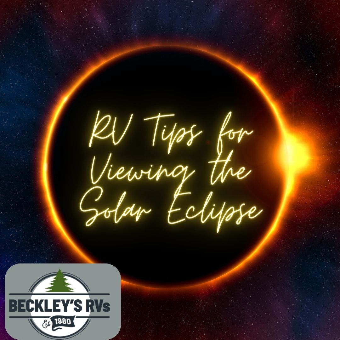 RV Tips: Planning an Epic Solar Eclipse Trip - Beckleys RV Blog