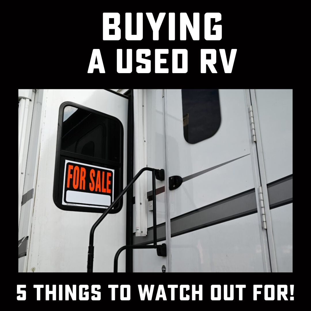 Buying a Used RV: Top 5 Things to Watch Out For