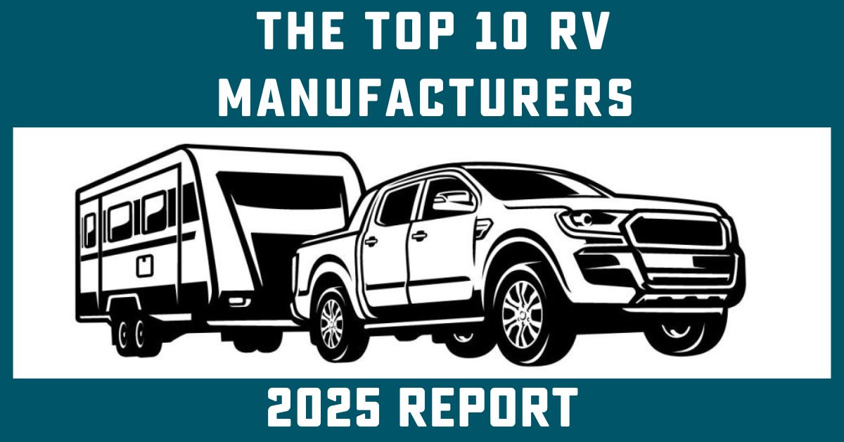 Top 10 RV Manufacturers in 2025: Best-Selling Brands Ranked