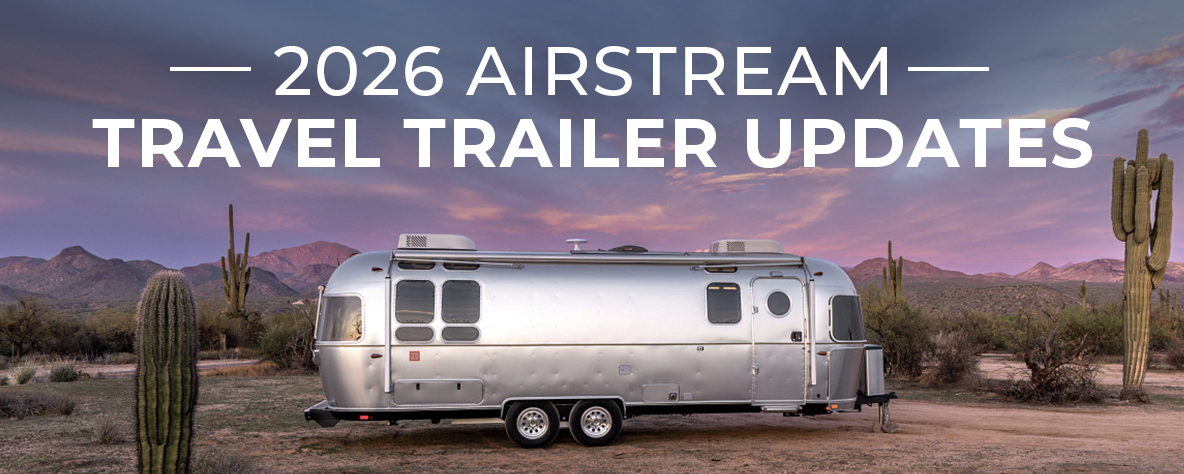 Airstream 2026 Travel Trailer Updates: New Models, Features & More