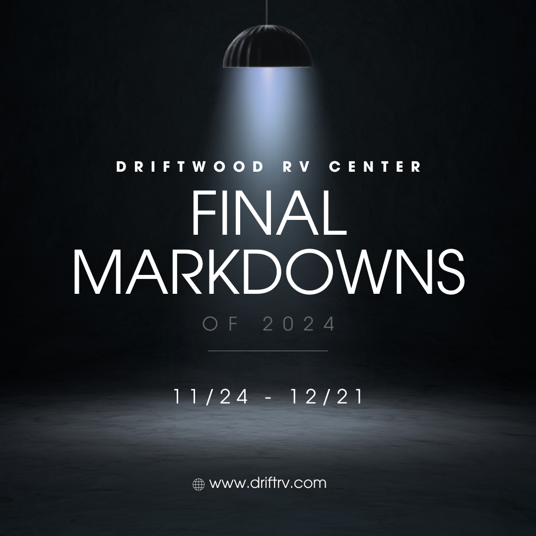 Driftwood RV Final Markdown Sale for 2024