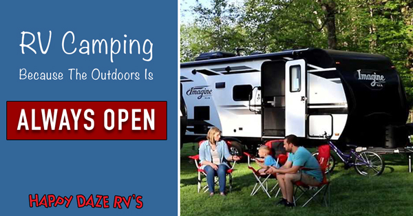 The Outdoors is Always OPEN! - Happy Daze RVs Blog