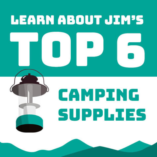 Jim's Six Essential Camping Supplies & Accessories That Will Make or ...