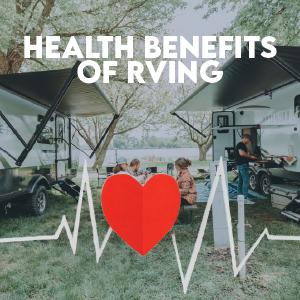 The Health Benefits of RVing: How It Can Improve Your Life - Leisure ...