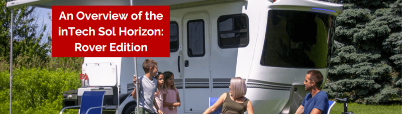 An Overview of the inTech Sol Horizon: Rover Edition - Norhs RV Center