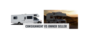 Consignment versus Owner Seller - Norhs RV Center
