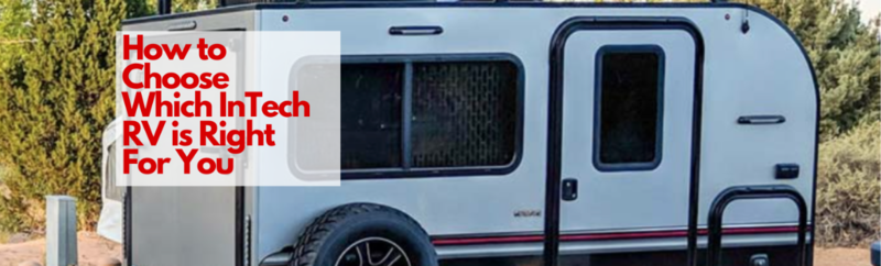 How To Choose Which InTech RV is Right for You - Norhs RV Center
