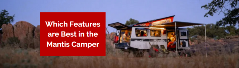 Which Features are the Best in the Mantis Camper - Norhs RV Center