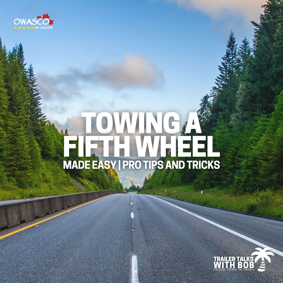Towing a Fifth Wheel Made EASY! | Pro Tips & Tricks for a Smooth Ride ...