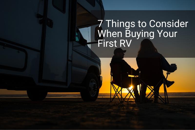 7 Things to Consider When Buying Your First RV - United RV Centers, Inc ...