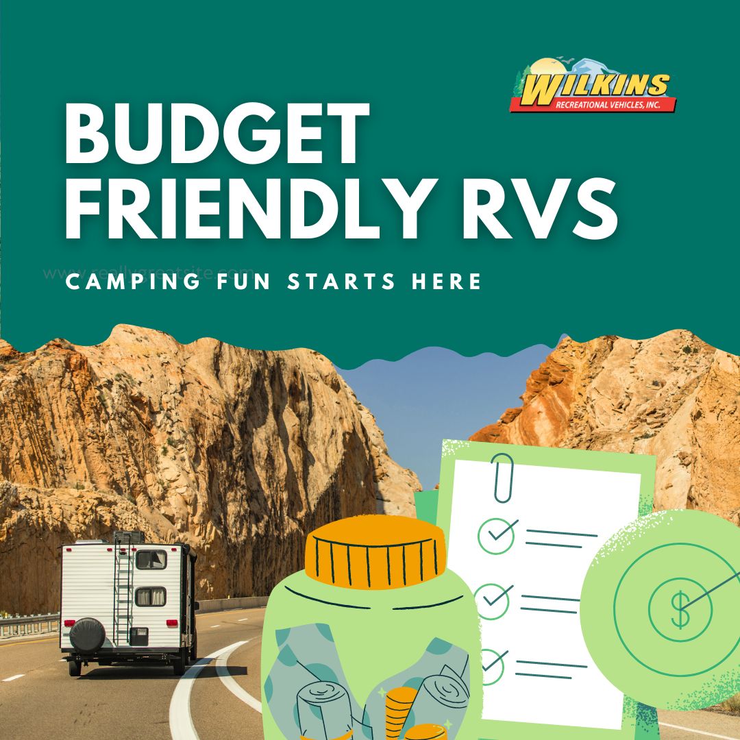 Budget Friendly RVs. Camping fun starts here. - Wilkins RV Blog