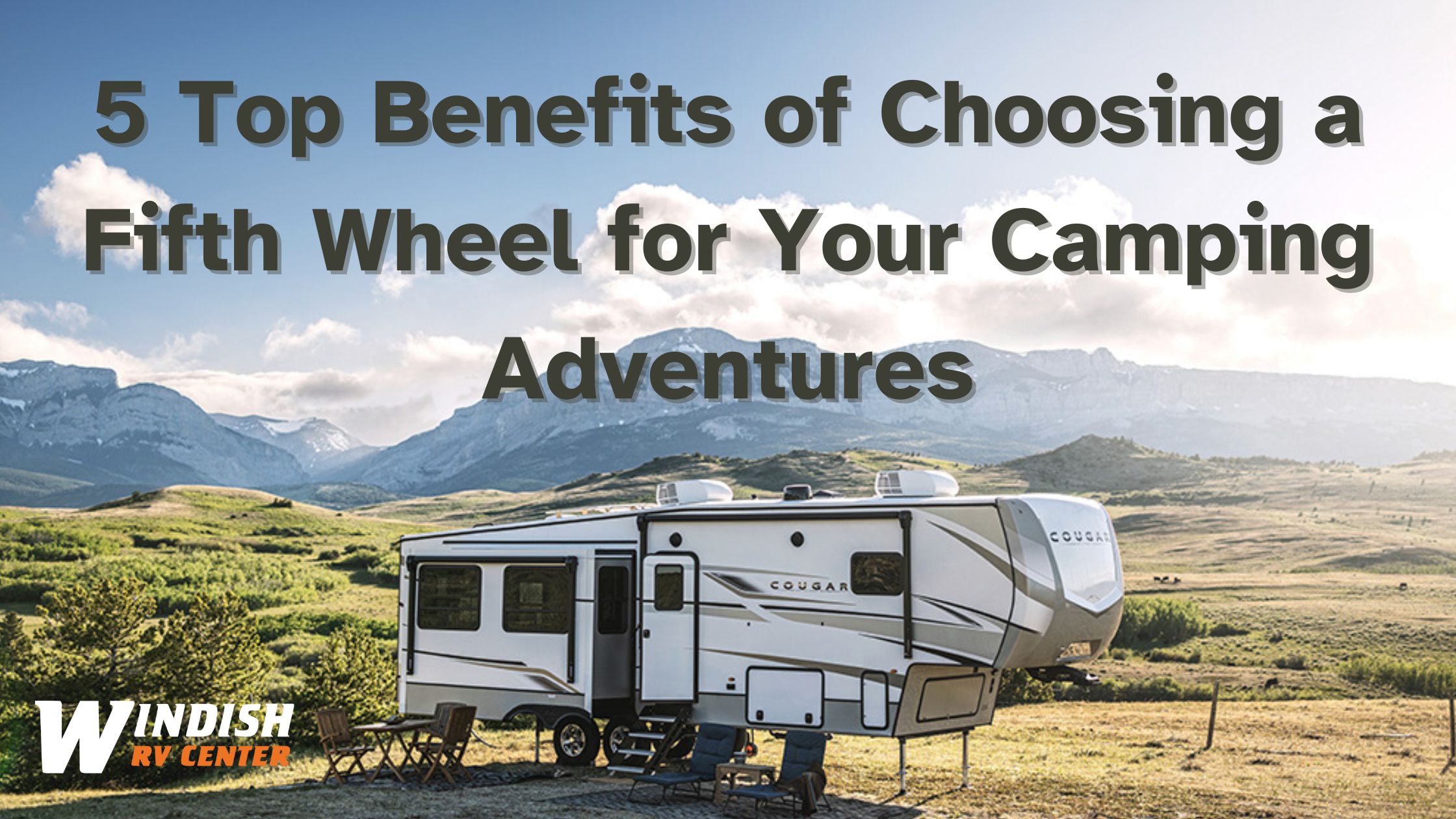 Fifth Wheel RVs: Top Reasons To Buy